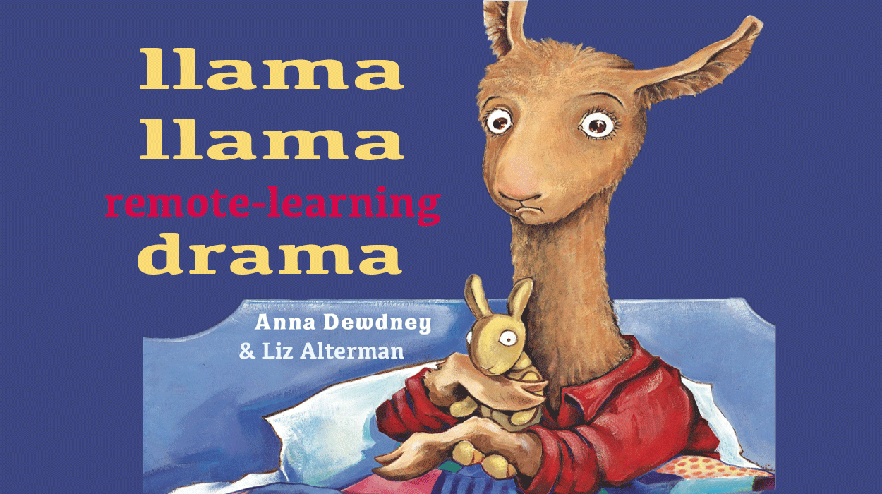 Llama Llama Remote-Learning Drama - McSweeney’s Internet Tendency