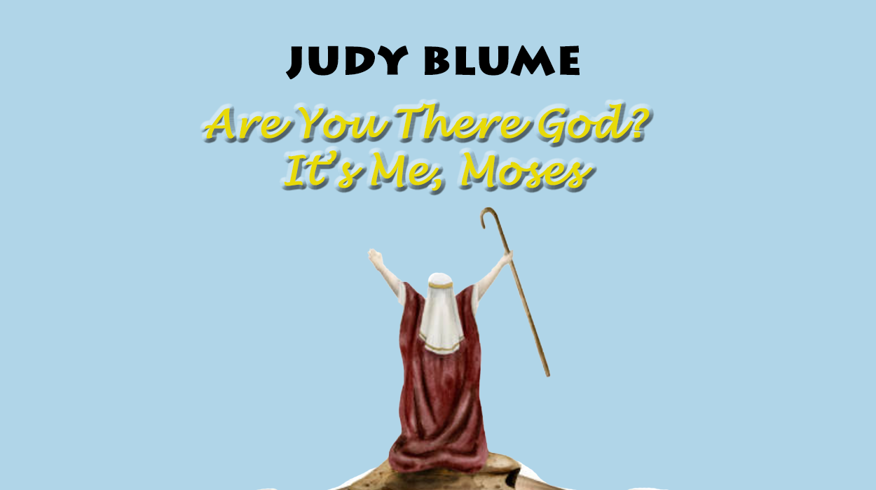 Are You There God? It’s Me, Moses. - McSweeney’s Internet Tendency