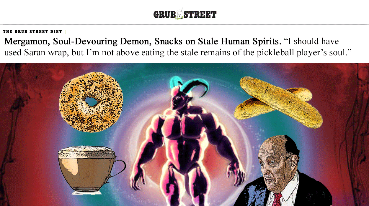 Grub Street Diet: Mergamon, Soul-Devouring Demon, Snacks on Stale Human ...
