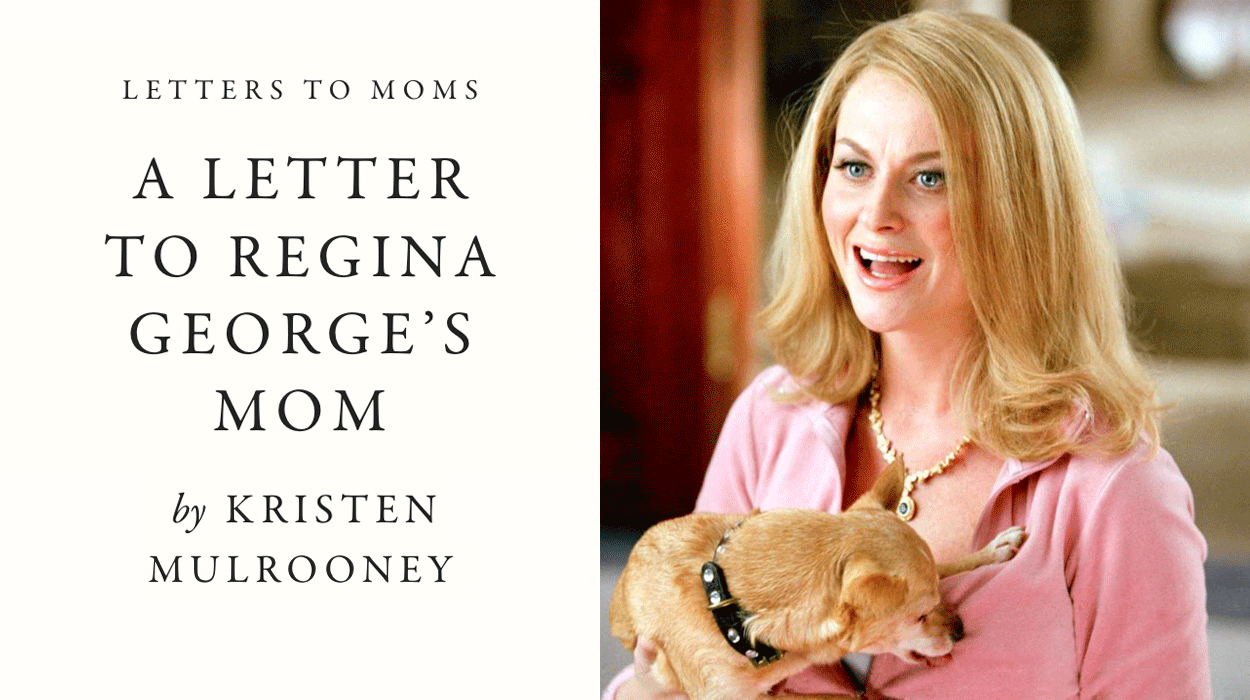 Letters to Moms: A Letter to Regina George’s Mom - McSweeney’s Internet ...